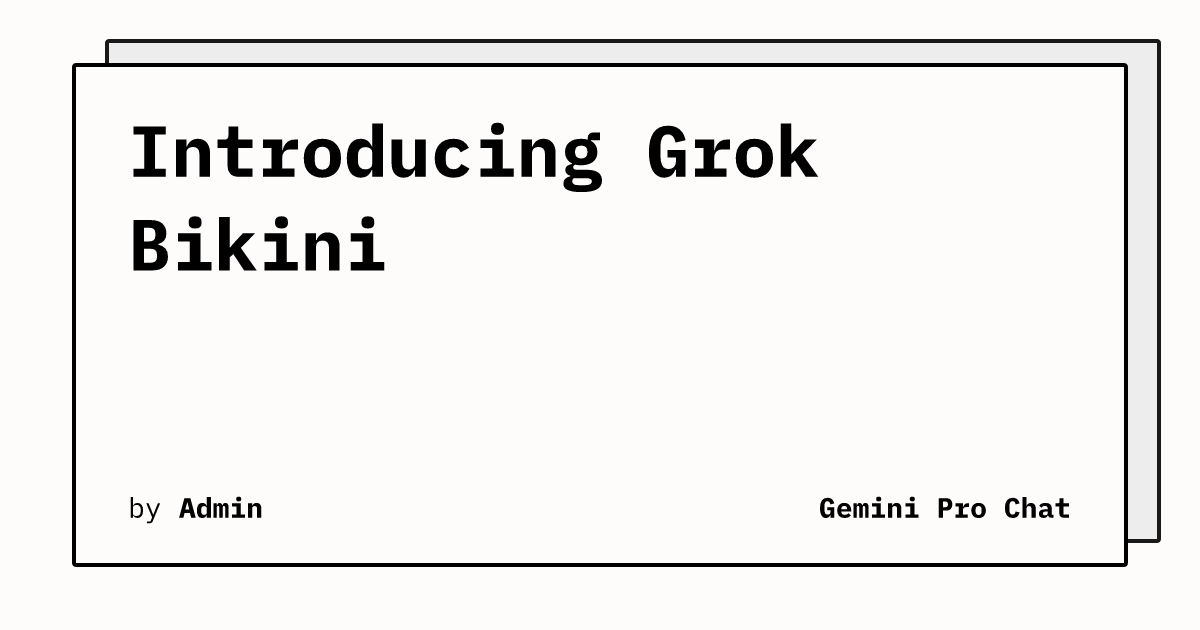 Introducing Grok Bikini